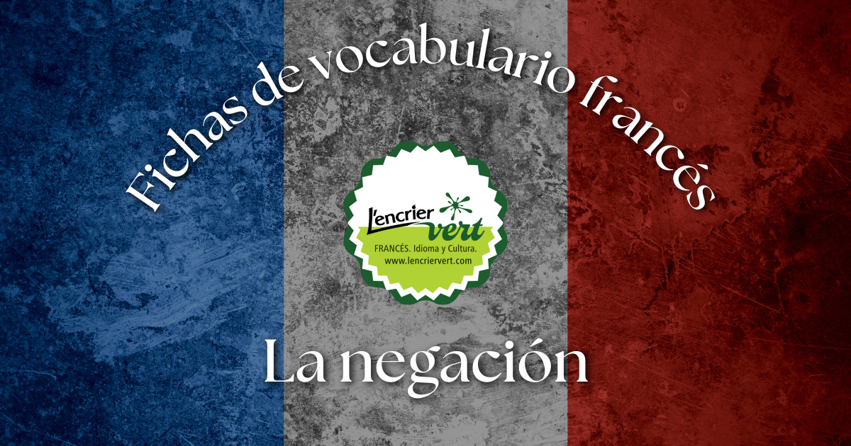Fichas de vocabulario francés: La negación en francés